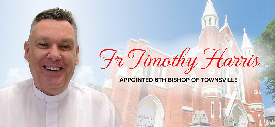Pope Francis appoints Fr Timothy Harris, 6th Bishop of Townsville ...