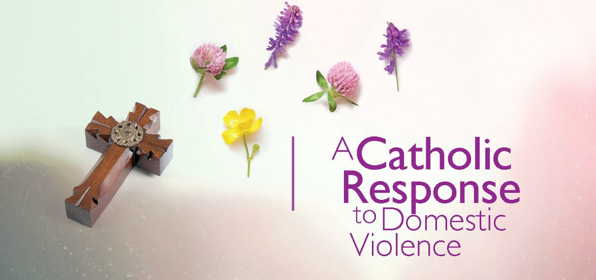 A Catholic Response to Domestic Violence - Catholic Outlook